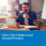 Hot Folders and Virtual Printers - Fiery Shop